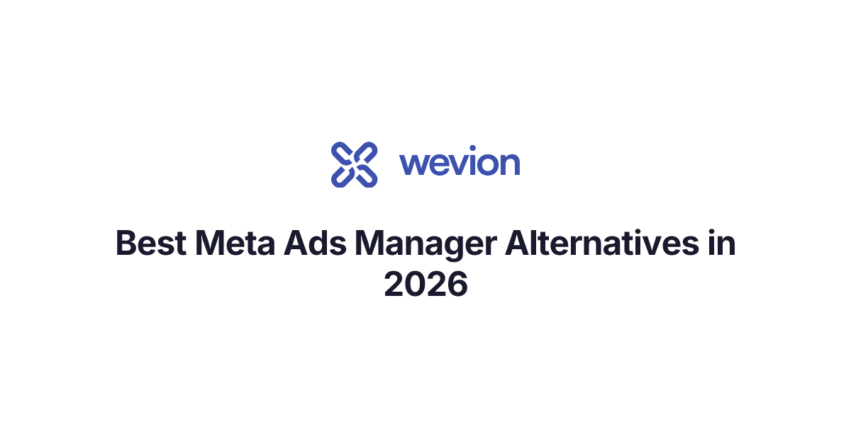 Best Meta Ads Manager Alternatives in 2026 | Wevion